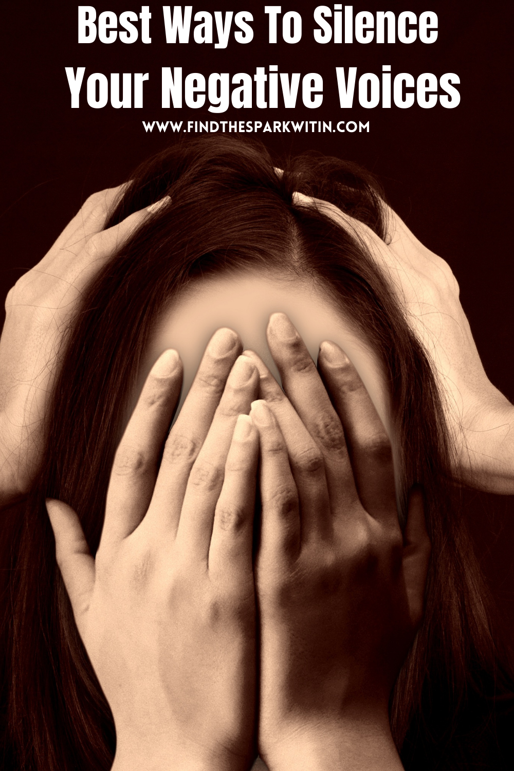 Best Ways To Silence Your Negative Voices - Find The Spark Within